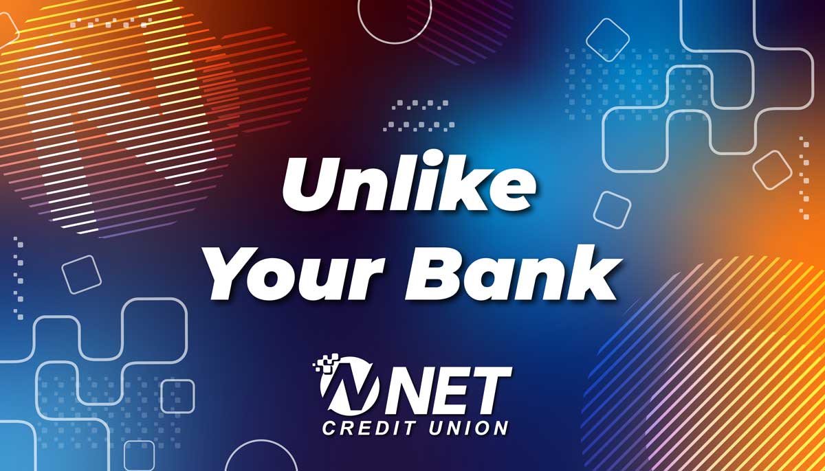 NET Credit Union - You don't need a bank, Bank on NET!